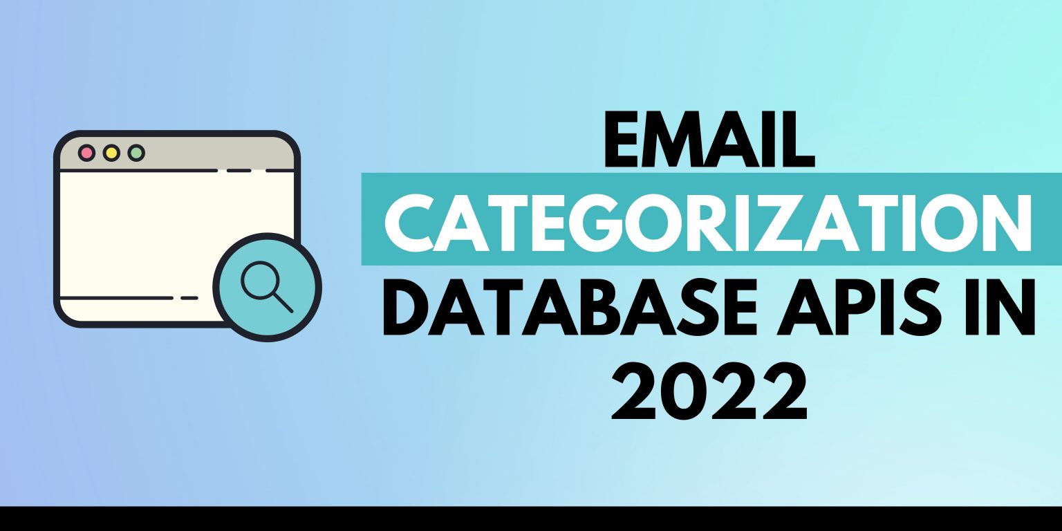 Email Categorization Database APIs In 2022 – TheStartupFounder.com