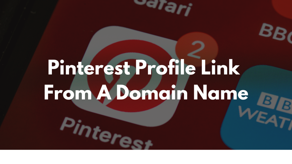How To Use An API To Obtain Pinterest Profile Link From A Domain Name – TheStartupFounder.com