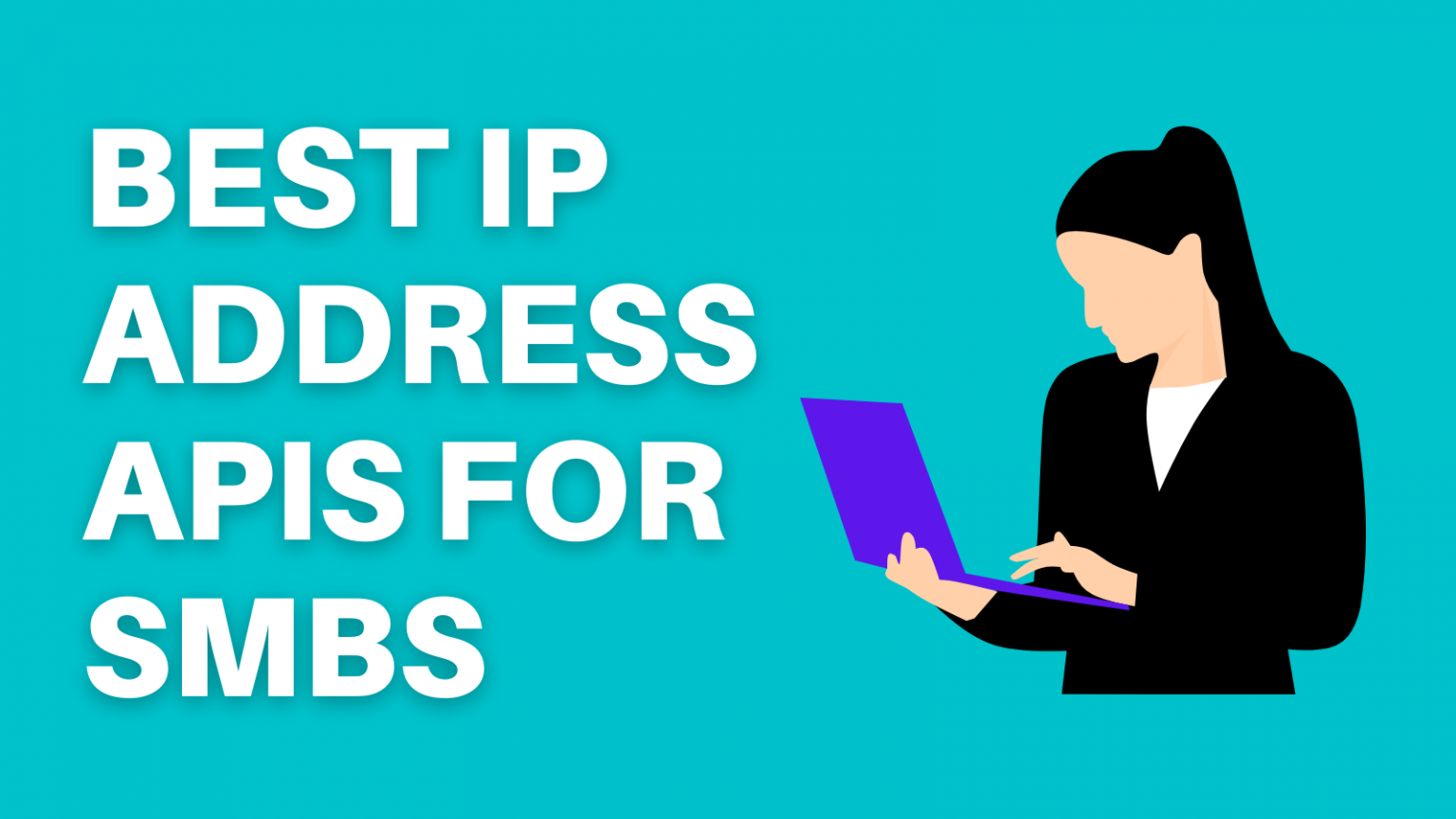 Best IP Address APIs For SMBs In 2022 – TheStartupFounder.com