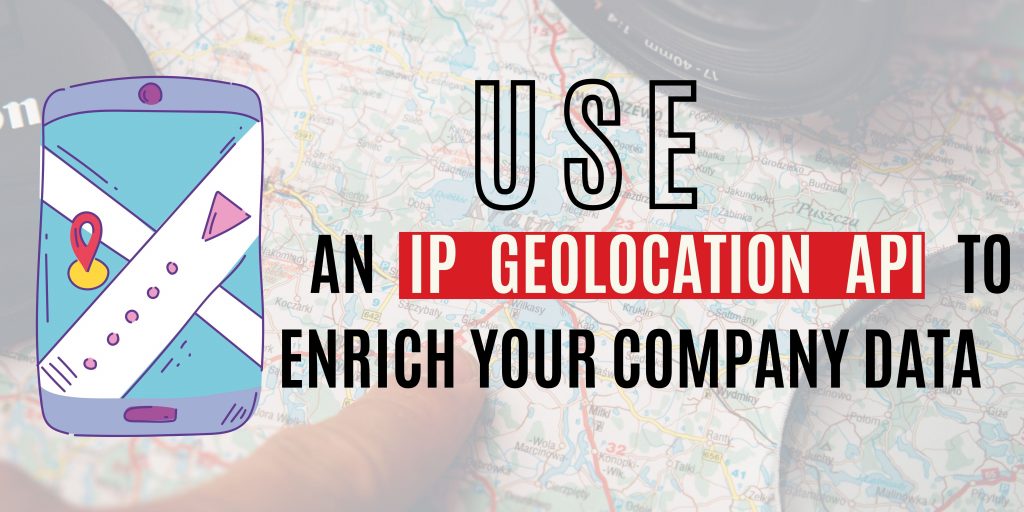 Use An IP Geolocation API To Enrich Your Company Data – TheStartupFounder.com