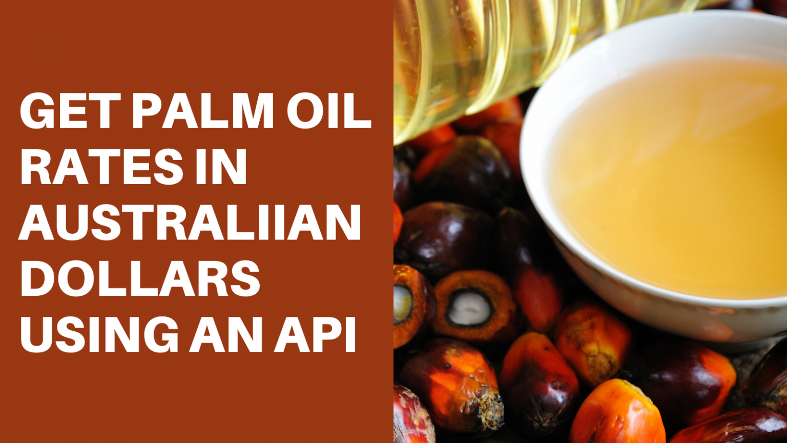 Get Palm Oil Rates In Australian Dollars Using An API ...