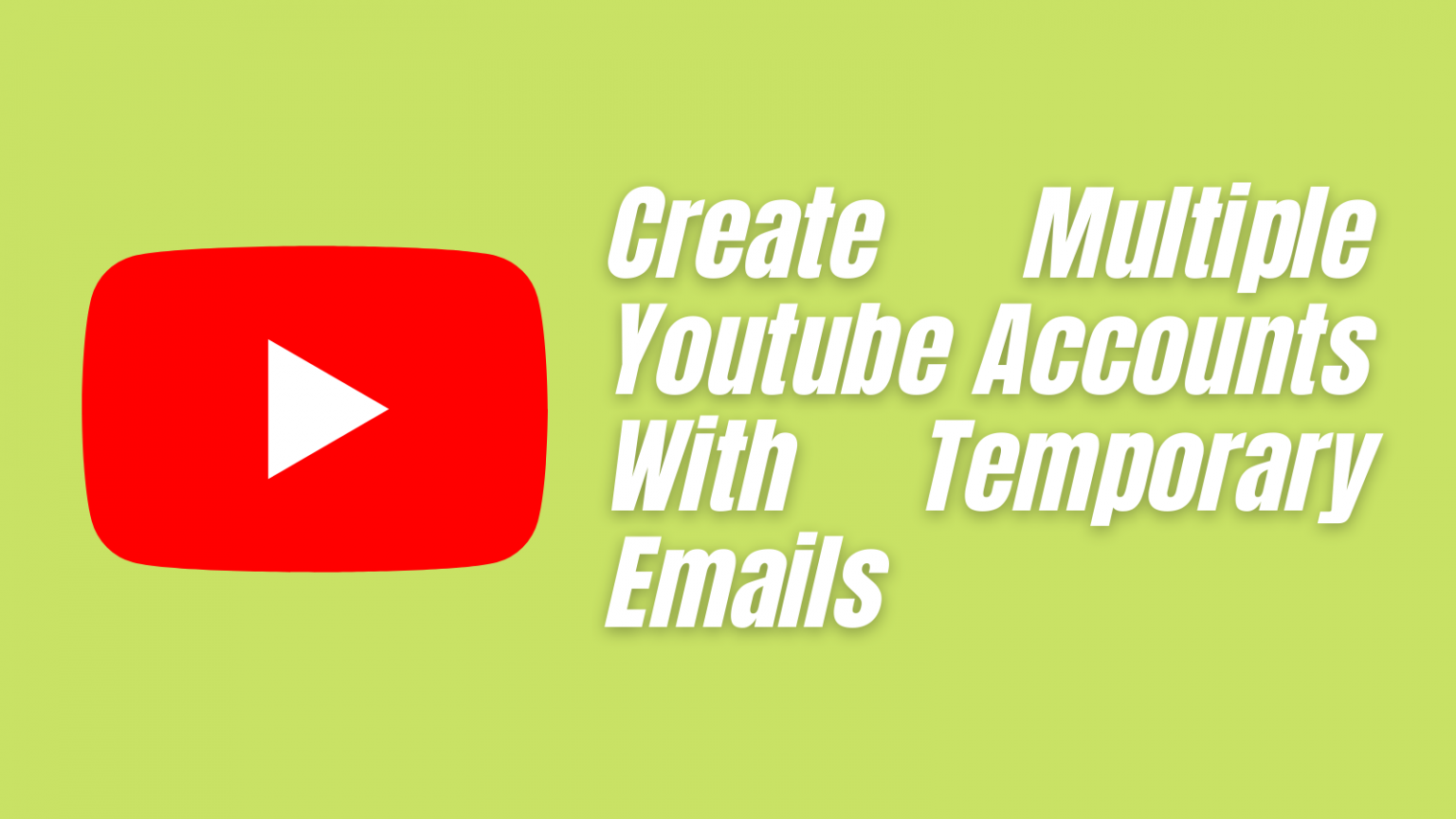 Create Multiple YouTube Accounts With Temporary Emails ...