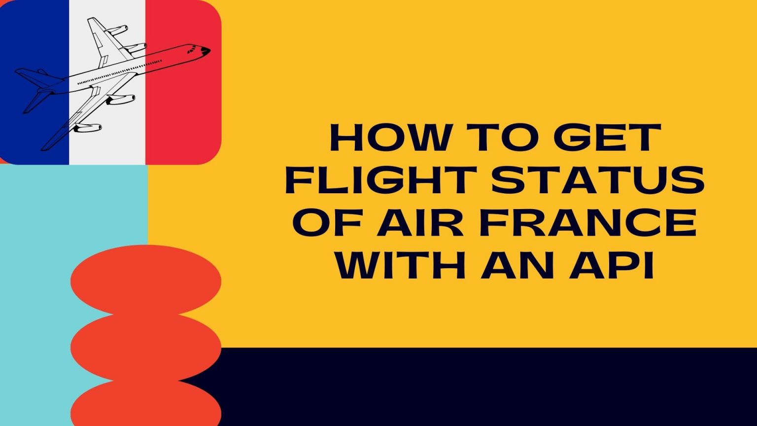 How To Get Flight Status Of Air France With An API – TheStartupFounder.com