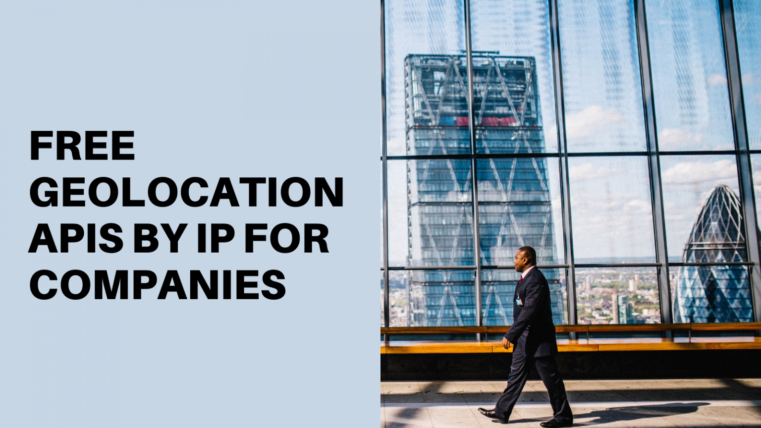 Free Geolocation APIs By IP For Companies