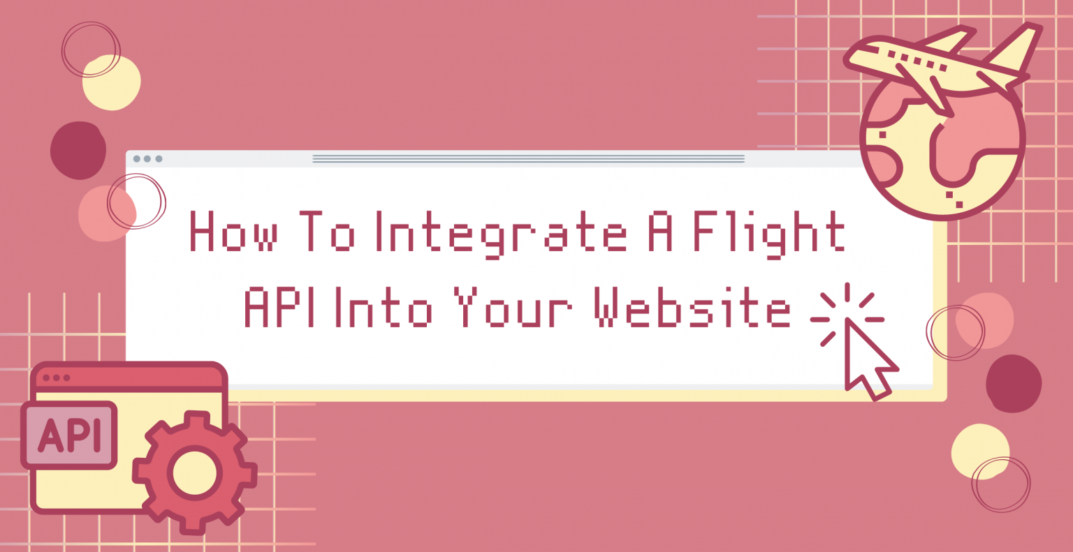 How To Integrate A Flight API Into Your Website – TheStartupFounder.com