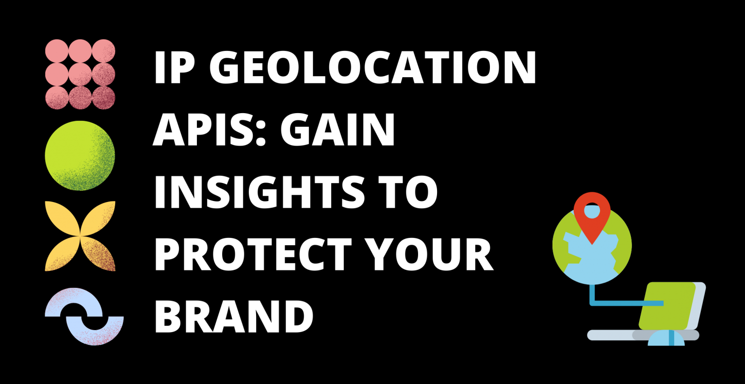 IP Geolocation APIs: Gain Insights To Protect Your Brand – TheStartupFounder.com