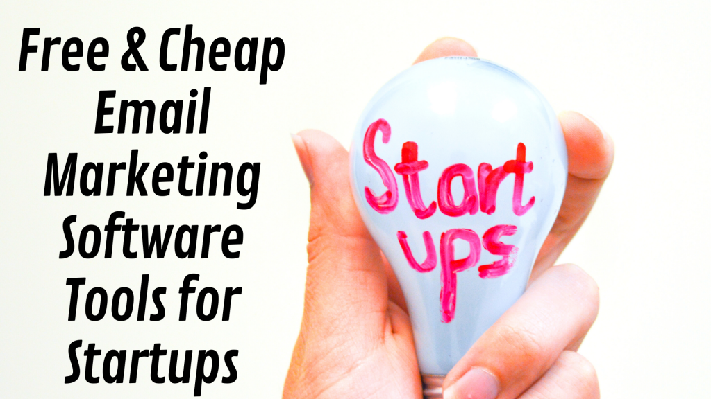 Free & Cheap Email Marketing Software Tools For Startups ...