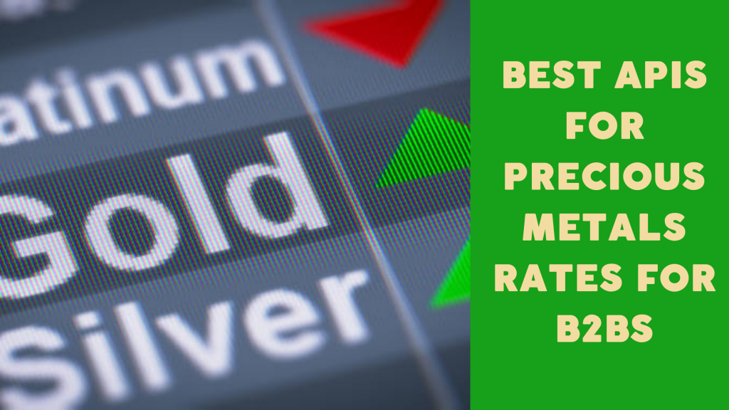 Best APIs For Precious Metals Rates For B2Bs – TheStartupFounder.com