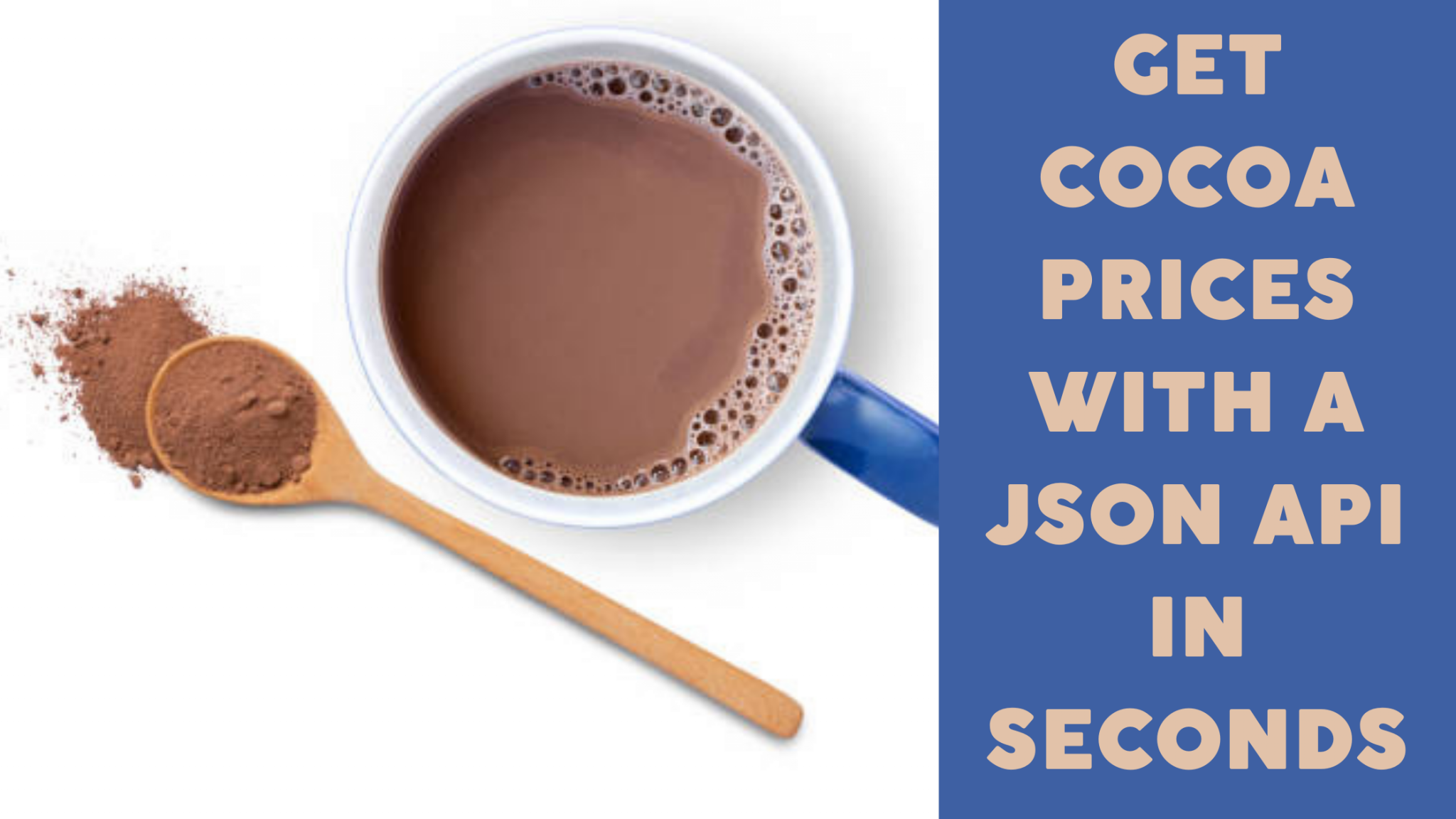 Get Cocoa Prices With A JSON API In Seconds – TheStartupFounder.com