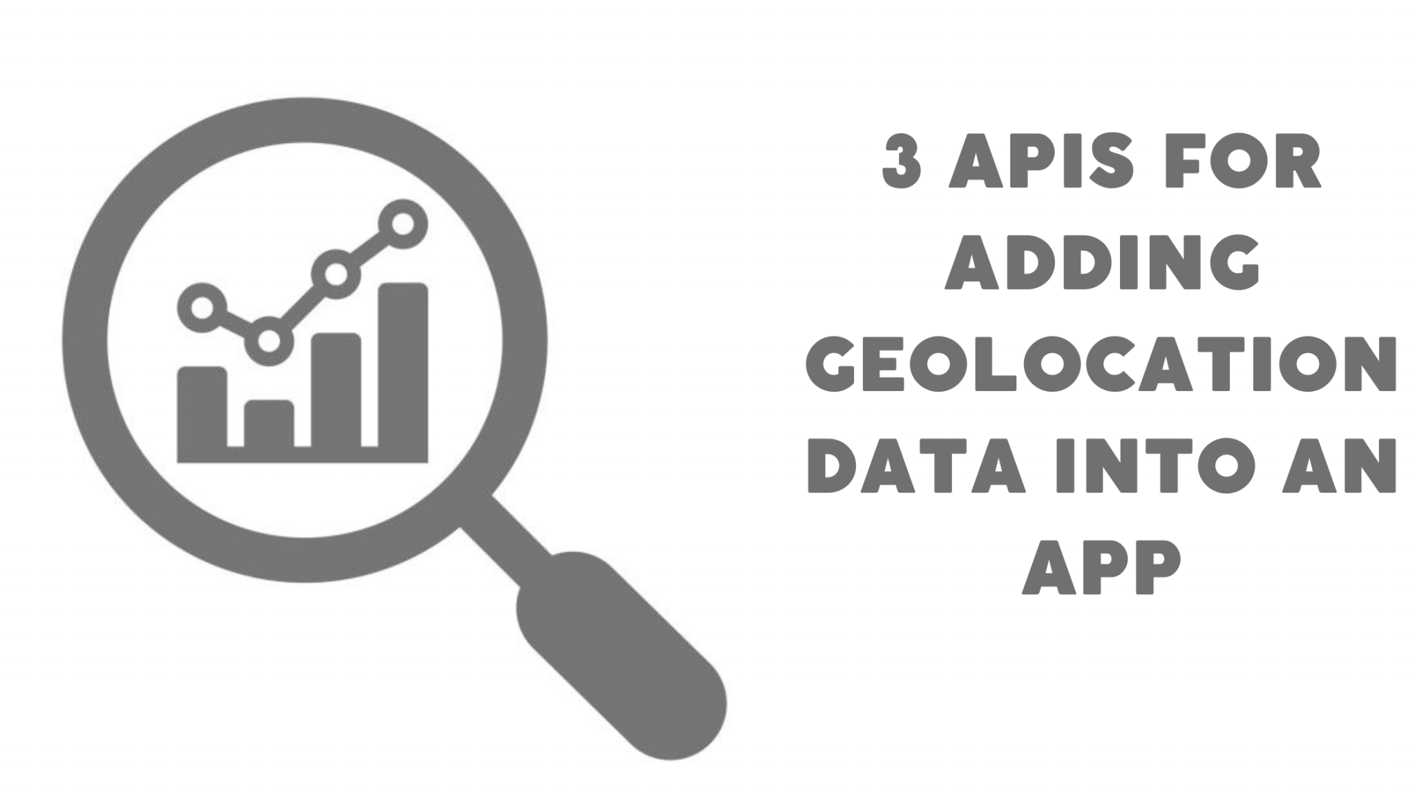 3 APIs For Adding Geolocation Data Into An App – TheStartupFounder.com