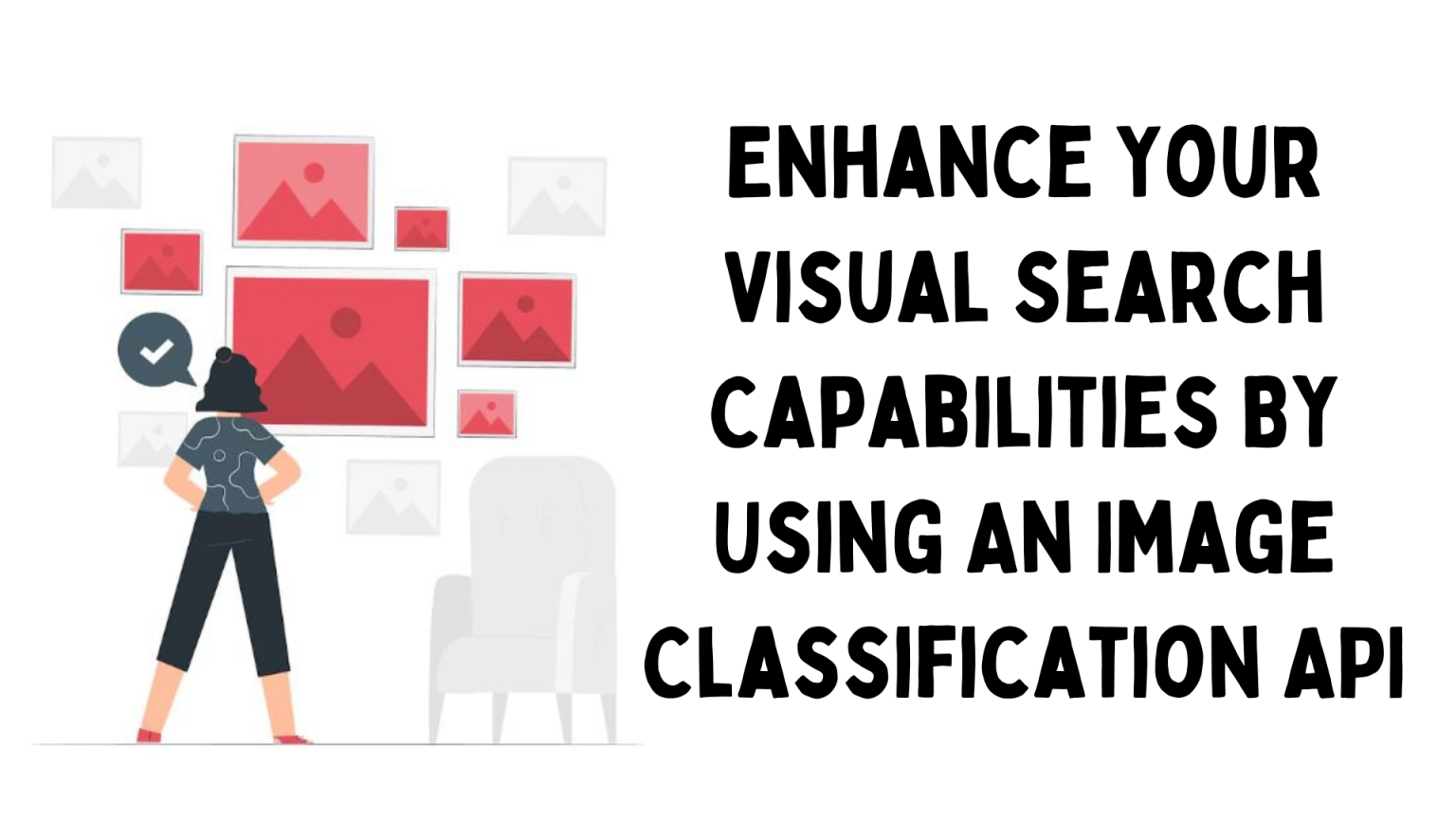 Enhance Your Visual Search Capabilities By Using An Image Classification API – TheStartupFounder.com