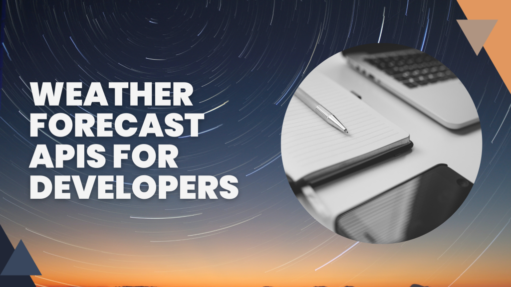 3 Weather Forecast APIs For Developers – TheStartupFounder.com