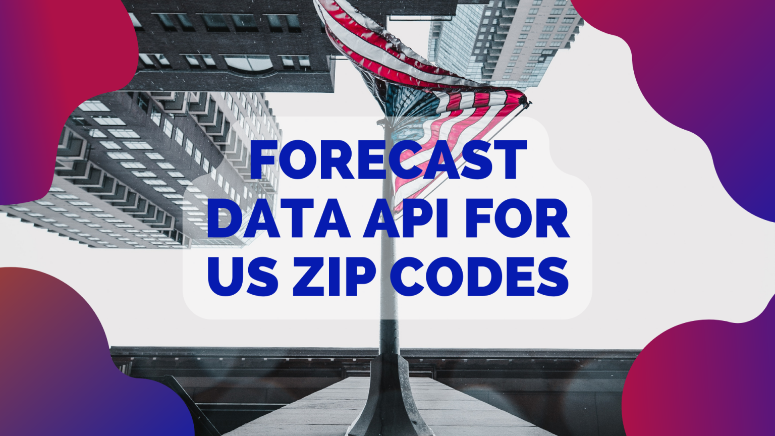 How To Get The Weather Forecast For All US Zip Codes Using An API ...