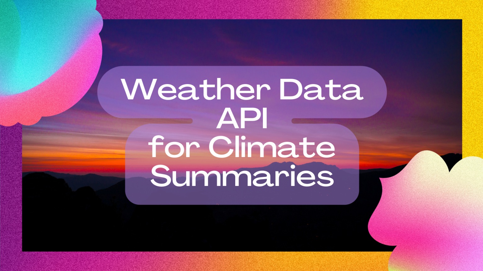 Best Weather Data API To Create Climate Summaries – TheStartupFounder.com