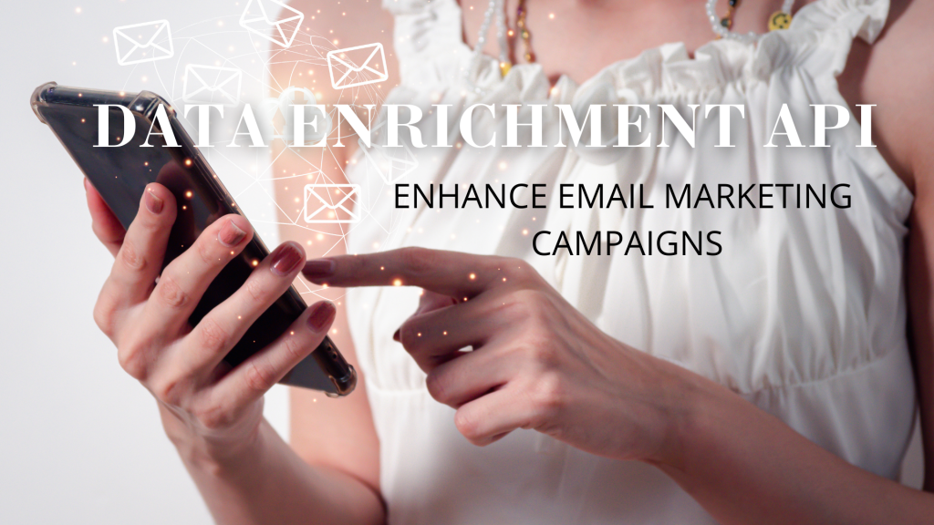 How Data Enrichment API Can Elevate your Email Marketing Campaigns ...