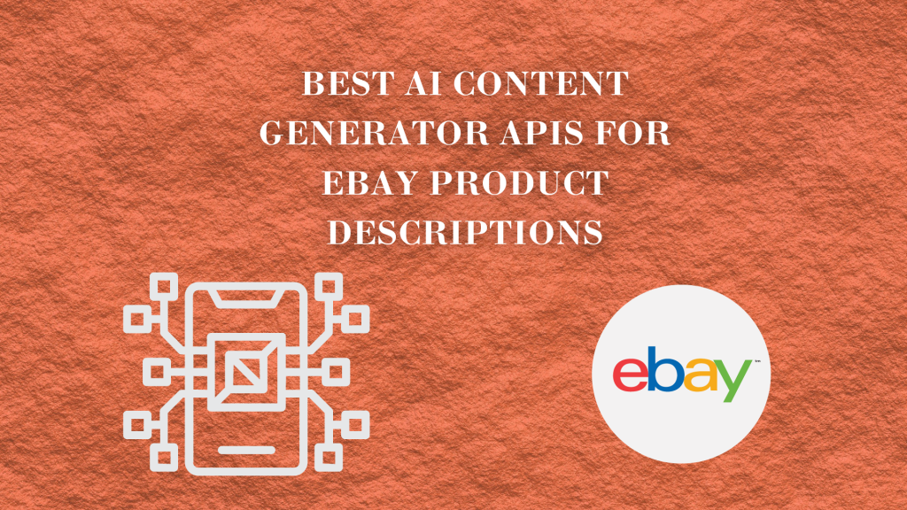 Best AI Content Generator APIs for eBay Product Descriptions. – TheStartupFounder.com