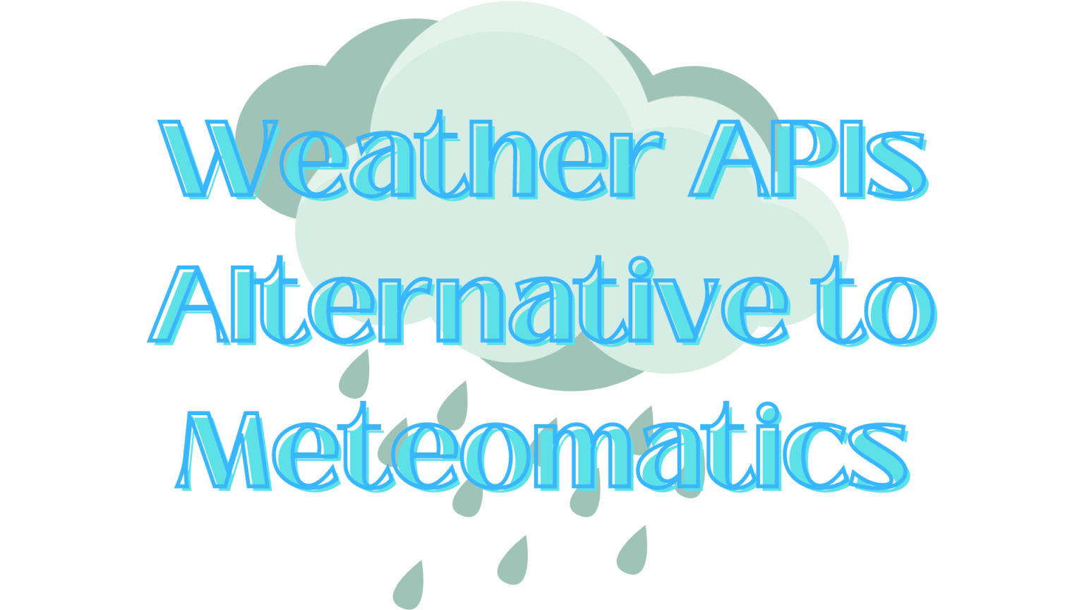 Best Alternatives To Meteomatics For Getting Weather Data – TheStartupFounder.com