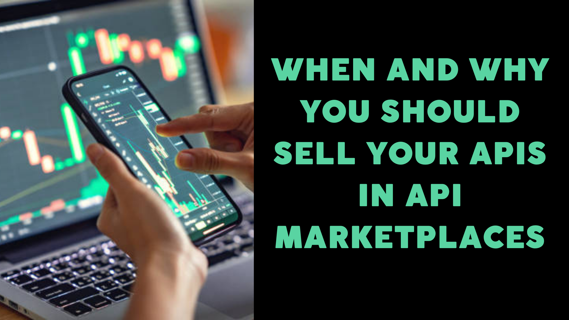 When and Why You Should Sell Your APIs in API Marketplaces