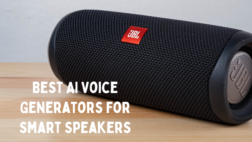 Best AI Voice Generators For Smart Speakers – TheStartupFounder.com