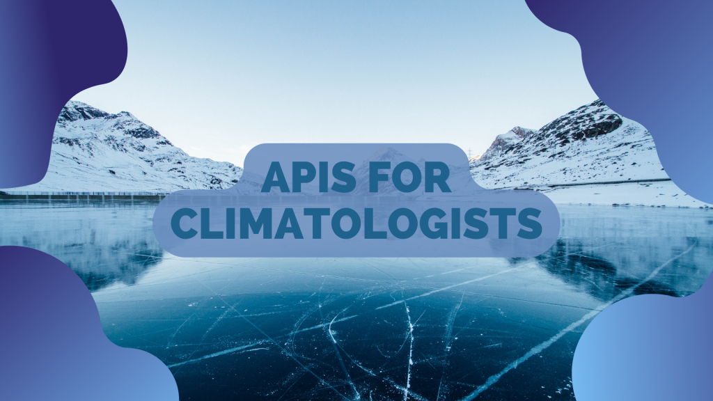 Best Weather Data APIs For Climatologists
