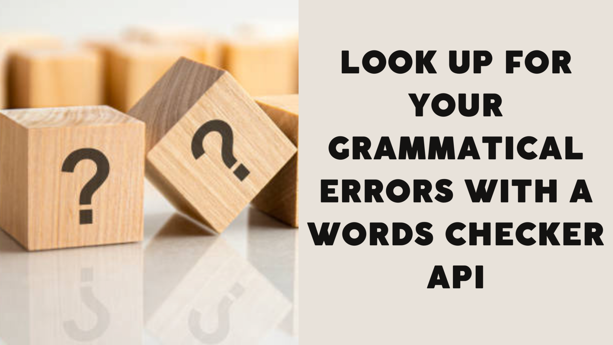 Look Up For Your Grammatical Errors With A Words Checker API – TheStartupFounder.com