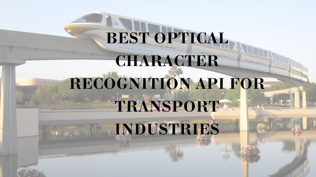 Best Optical Character Recognition API For Transport Industries. – TheStartupFounder.com