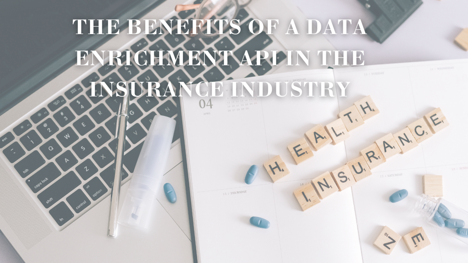 The Benefits Of a Data Enrichment API In The Insurance Industry ...