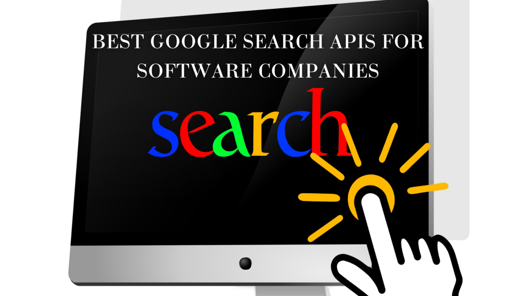 Best Google Search APIs For Software Companies – TheStartupFounder.com