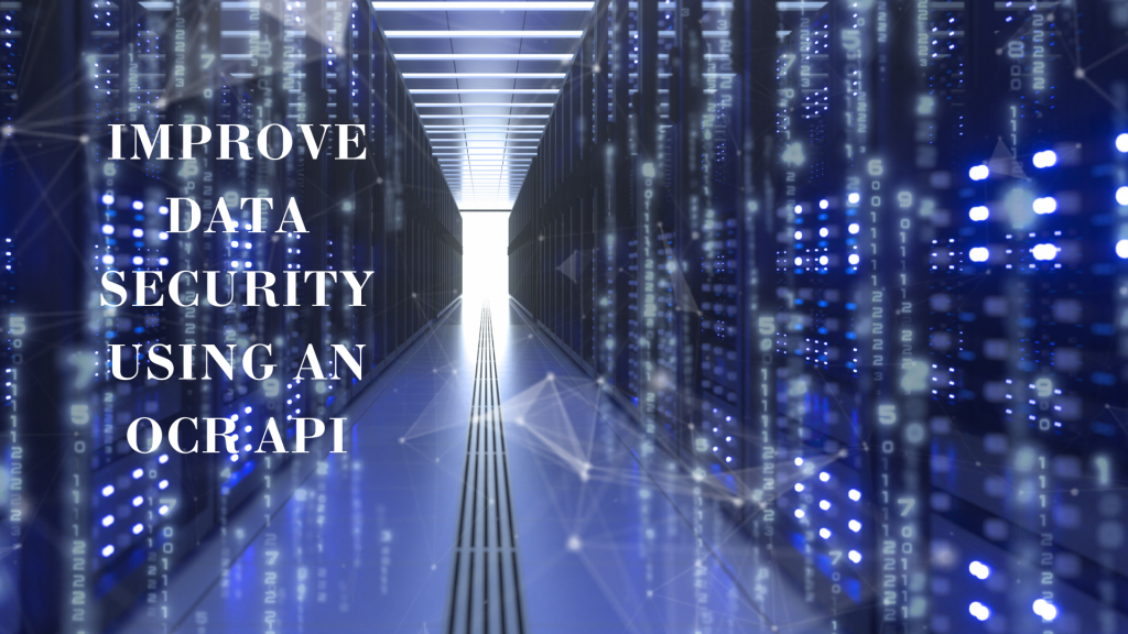 Improve Data Security Using An OCR API – TheStartupFounder.com