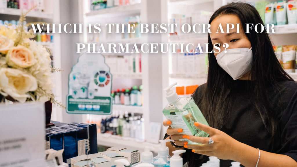 Which Is The Best OCR API For Pharmaceuticals?