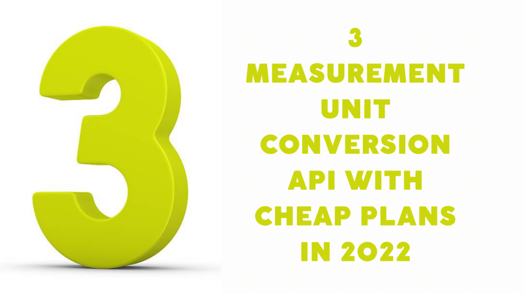 3 Measurement Unit Conversion API With Cheap Plans In 2022 – TheStartupFounder.com