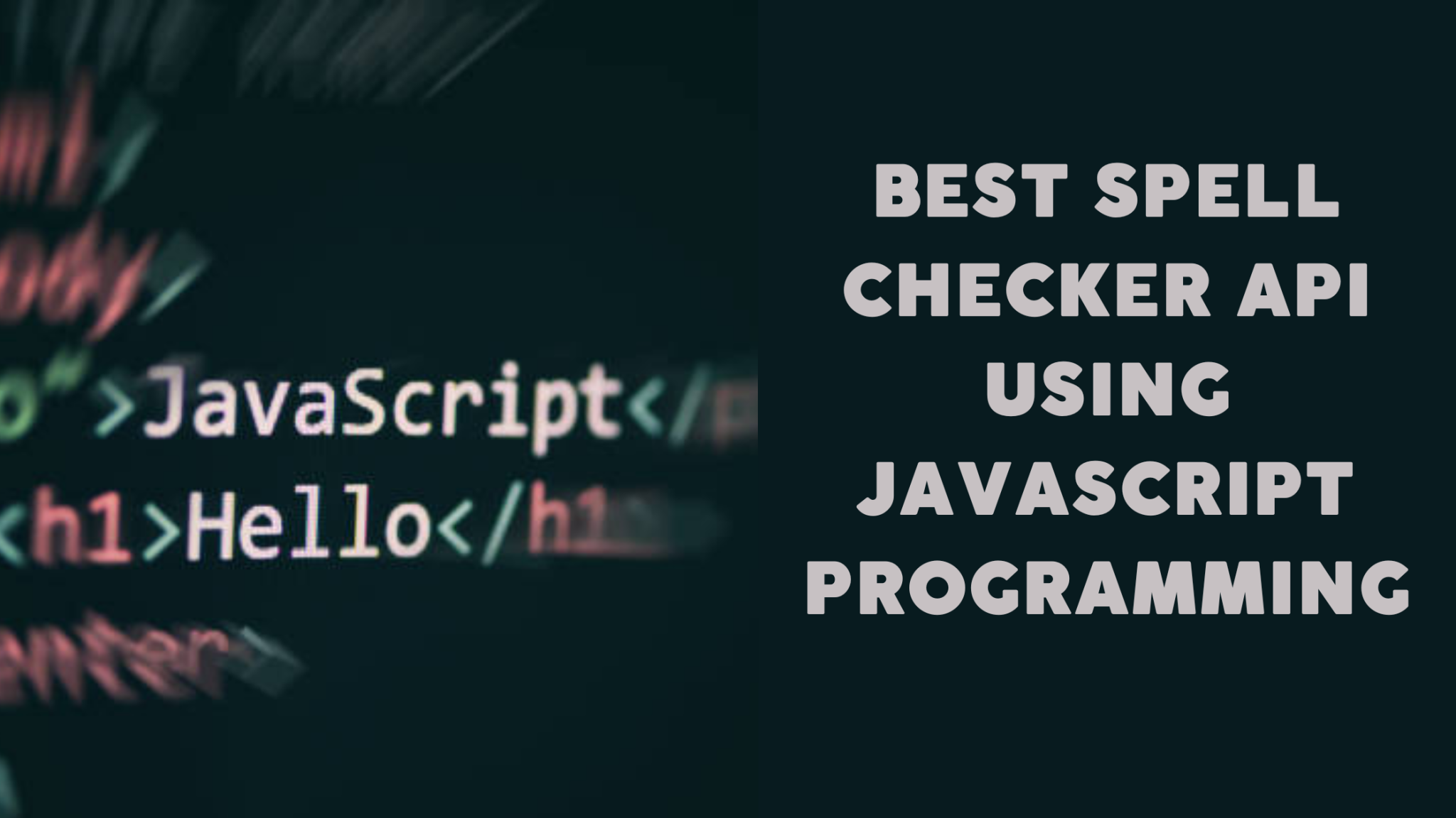 Best Spell Checker API Using Javascript Programming – TheStartupFounder.com