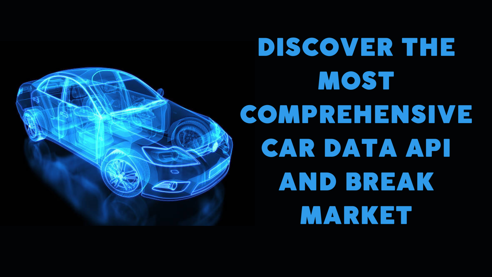 Discover The Most Comprehensive Car Data API And Break Market ...