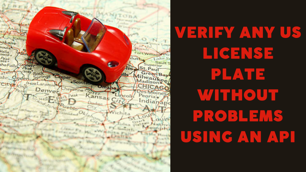 Verify Any US License Plate Without Problems Using An API