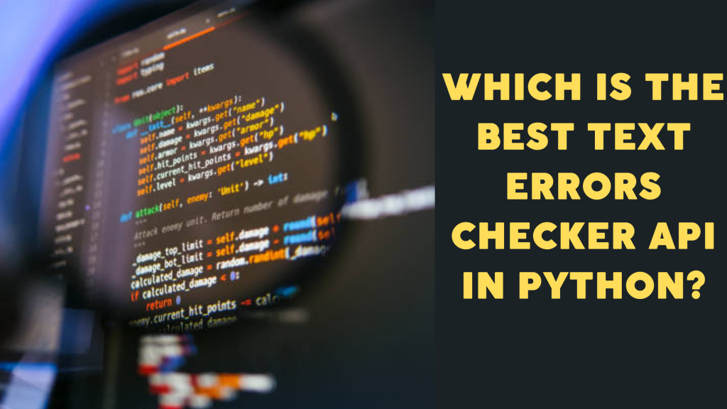 Which Is The Best Text Errors Checker API In Python? – TheStartupFounder.com