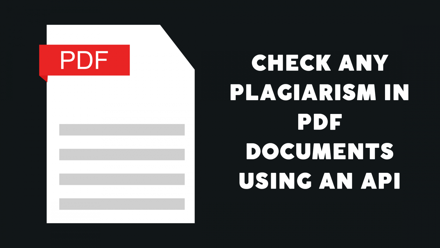 Check Any Plagiarism In PDF Documents Using An API – TheStartupFounder.com