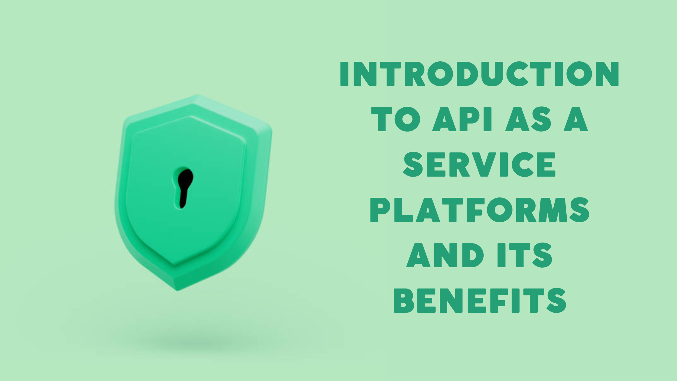Introduction To API As A Service Platforms And Its Benefits