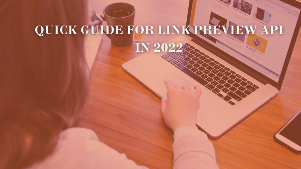 Quick Guide For Link Preview API In 2022