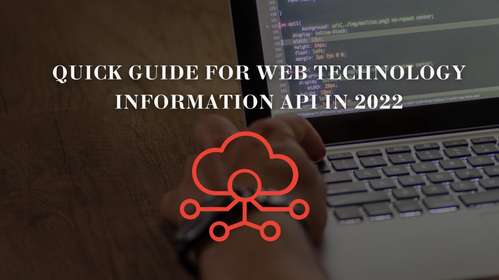 Quick Guide For Web Technology Information API In 2022 – TheStartupFounder.com