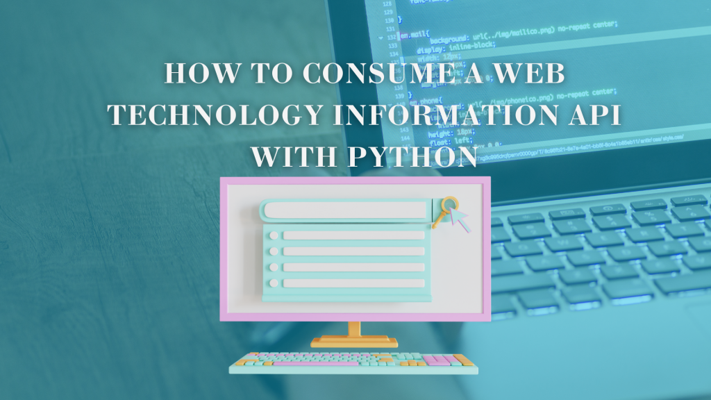 How To Consume A Web Technology Information API With Python – TheStartupFounder.com