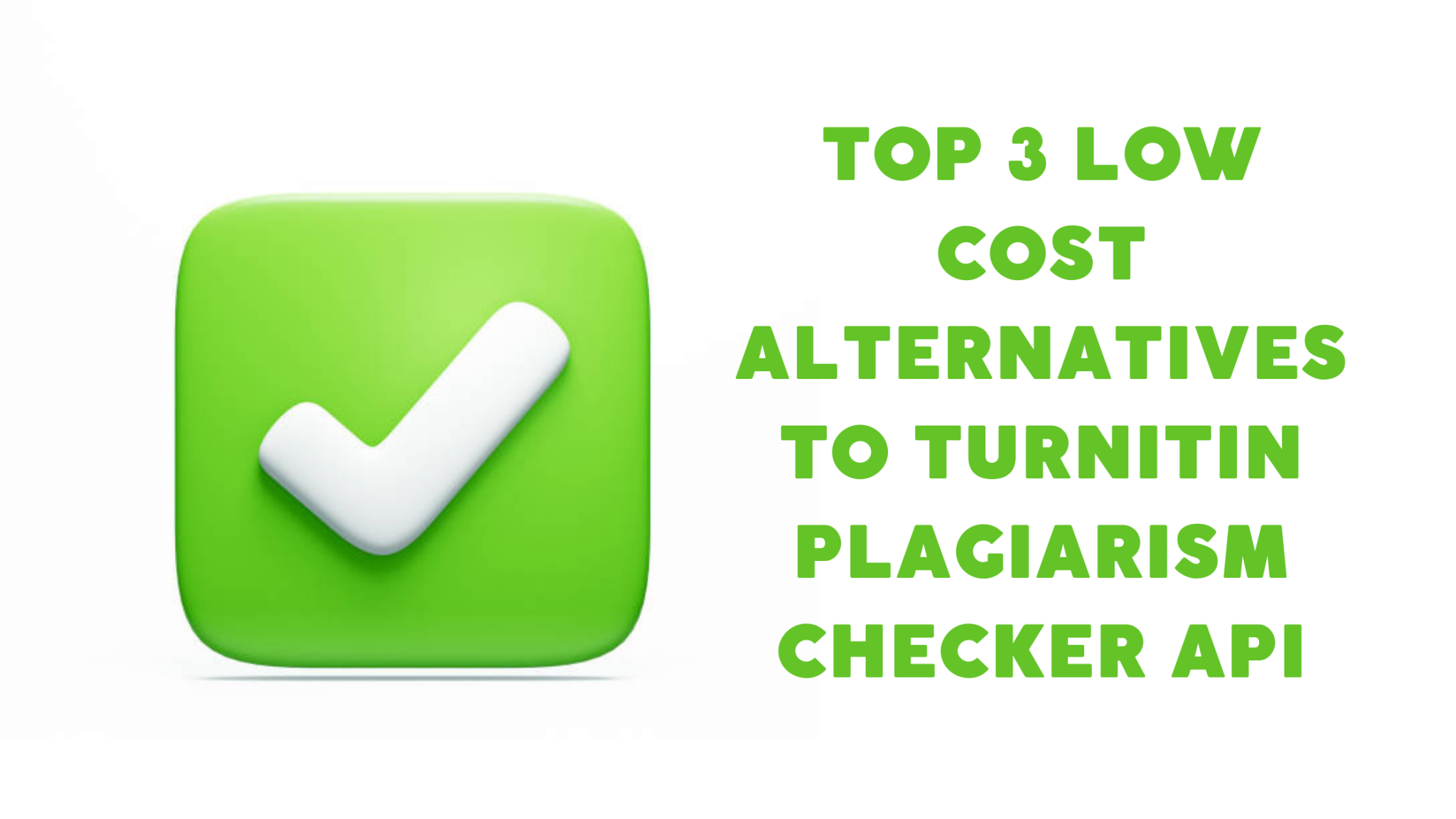 Top 3 Low Cost Alternatives To Turnitin Plagiarism Checker API – TheStartupFounder.com
