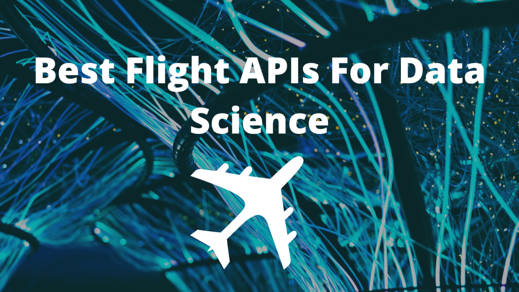 Best Flight APIs For Data Science – TheStartupFounder.com