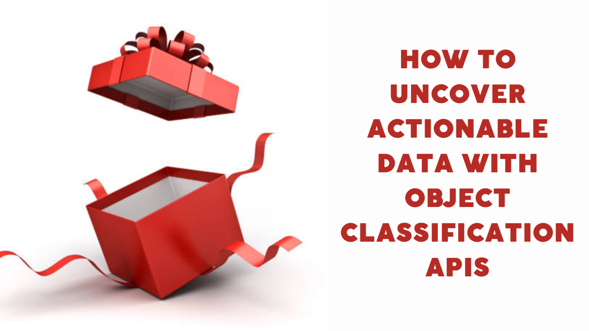 How To Uncover Actionable Data With Object Classification APIs – TheStartupFounder.com