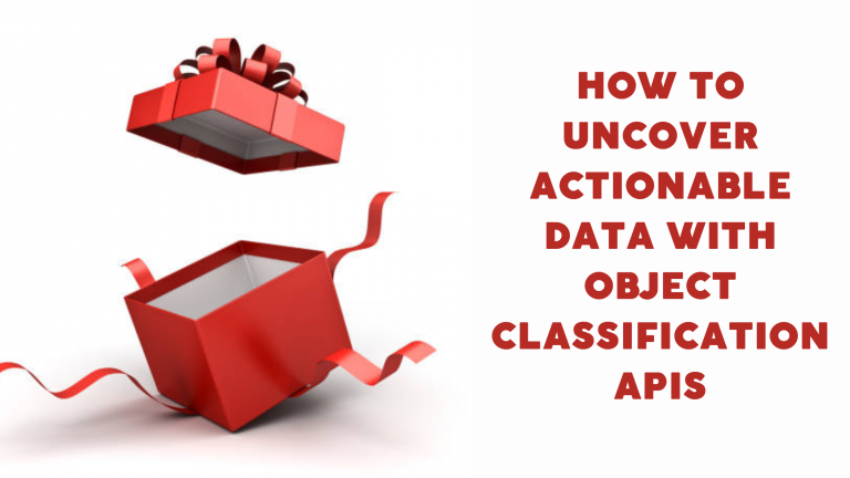 How To Uncover Actionable Data With Object Classification APIs – TheStartupFounder.com