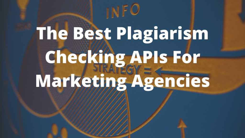 The Best Plagiarism Checking APIs For Marketing Agencies – TheStartupFounder.com