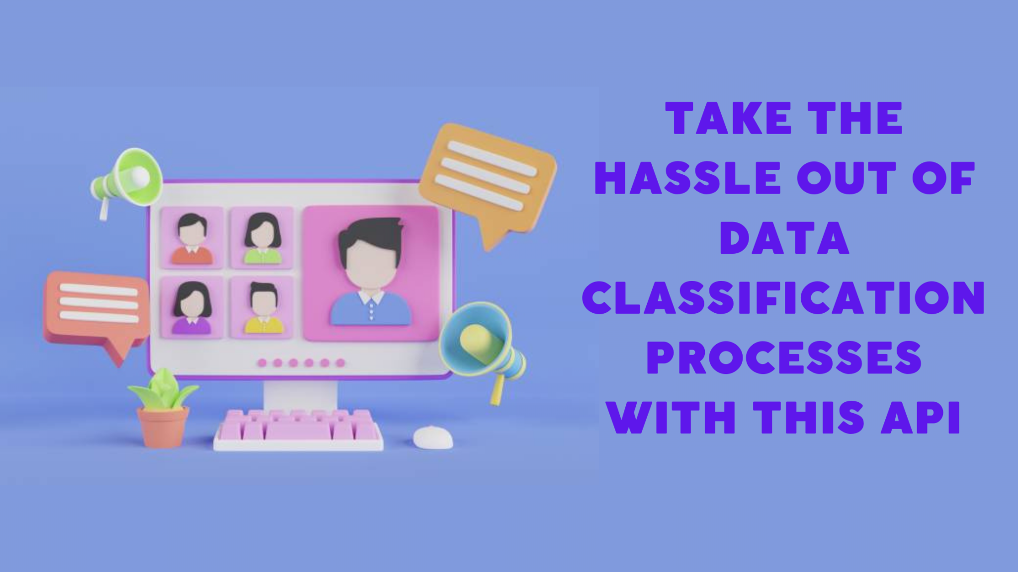 Take The Hassle Out Of Data Classification Processes With This API – TheStartupFounder.com