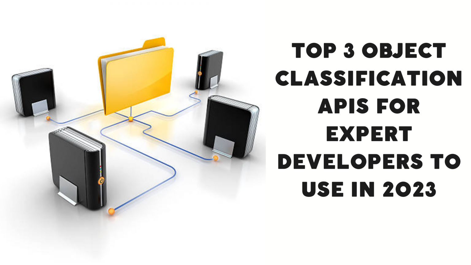 Top 3 Object Classification APIs For Expert Developers To Use In 2023 – TheStartupFounder.com