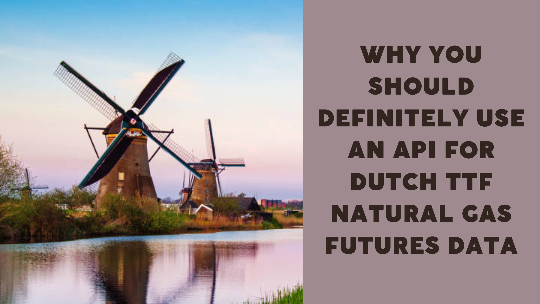 Why You Should Definitely Use An API For Dutch TTF Natural Gas Futures Data