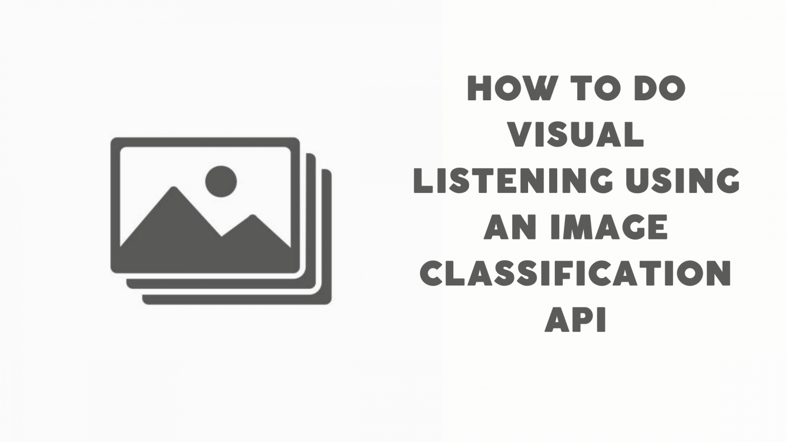 How To Do Visual Listening Using An Image Classification API – TheStartupFounder.com