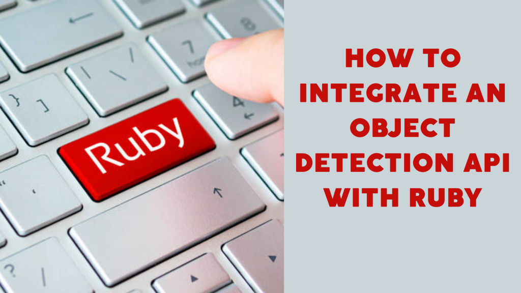 How To Integrate An Object Detection API With Ruby – TheStartupFounder.com